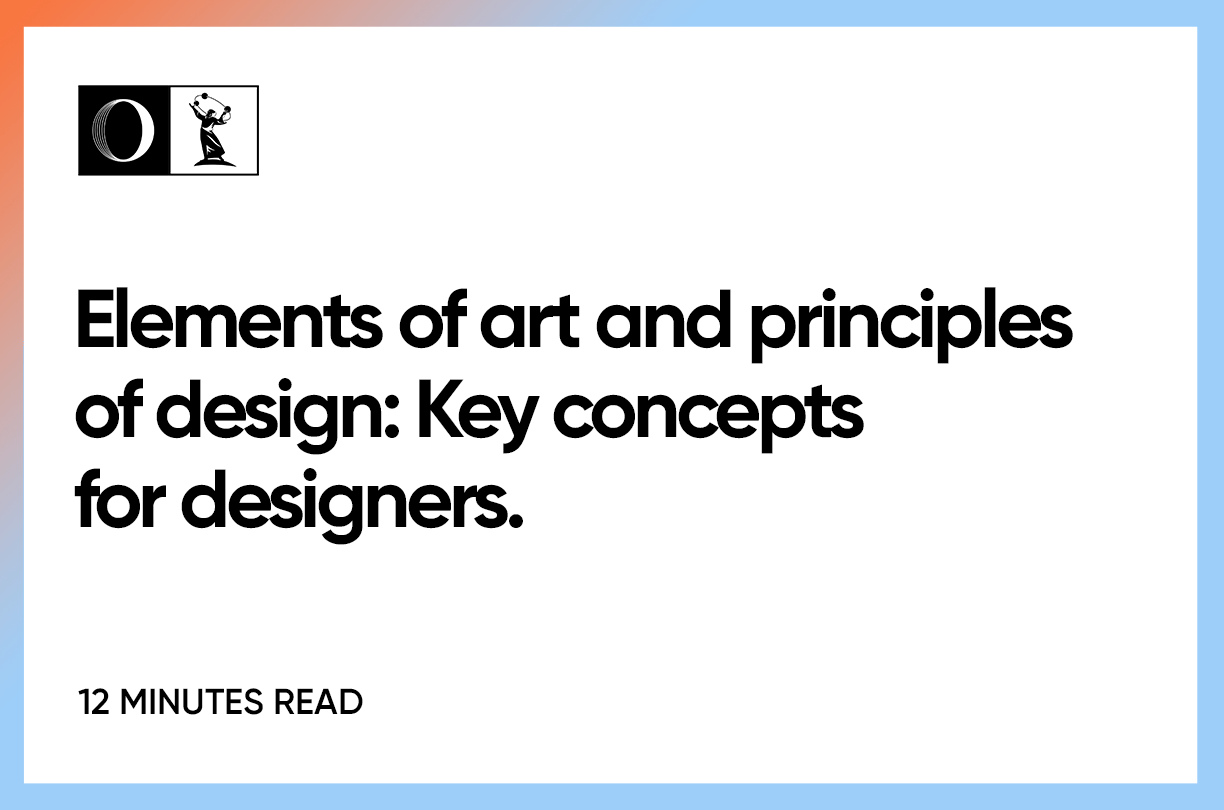 Elements of art and principles of design: Key concepts for designers | OWDT