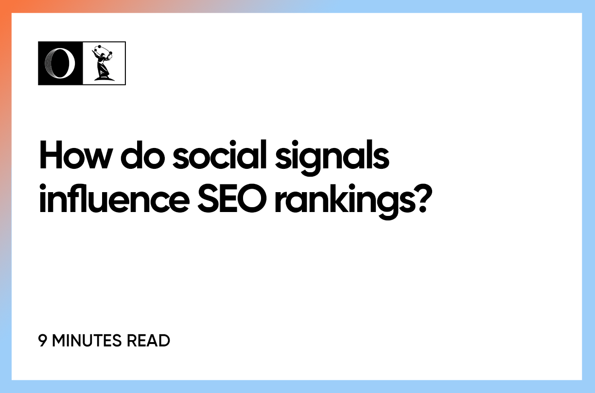 How do social signals influence SEO rankings? | OWDT