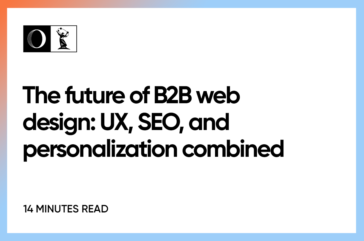 The future of B2B web design: UX, SEO, and personalization combined
