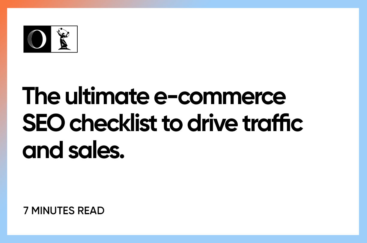 The Ultimate E Commerce Seo Checklist To Drive Traffic And Sales Owdt