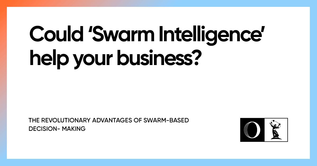 Could ‘Swarm Intelligence’ help your business? | OWDT