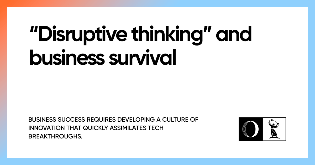“Disruptive thinking” and business survival | OWDT