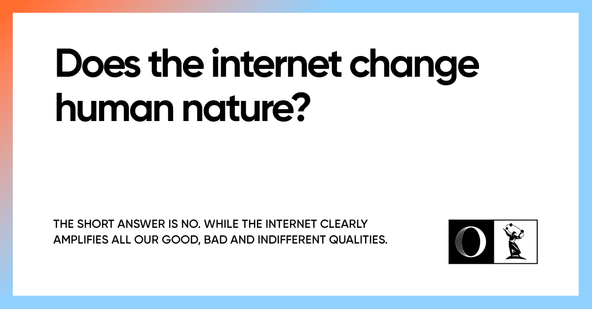 Does the internet change human nature? | OWDT