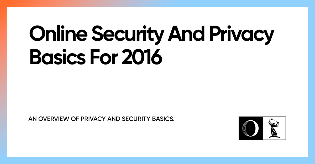 Online Security And Privacy Basics For 2016 | OWDT