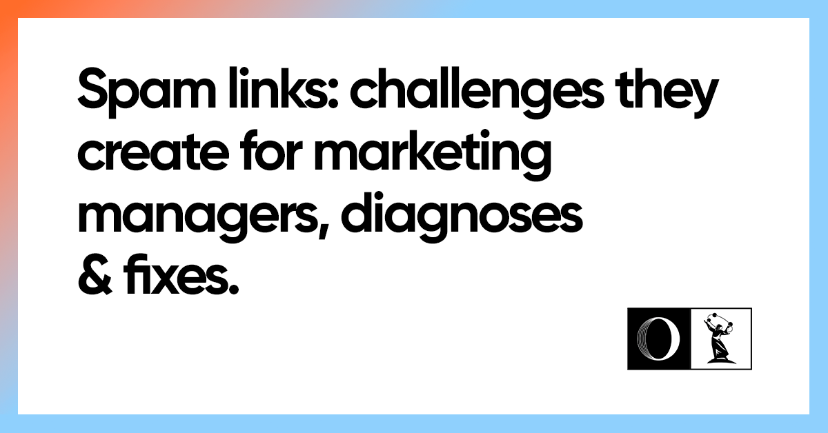 What are Spam links? How to manage challenges, diagnoses, fixes| OWDT